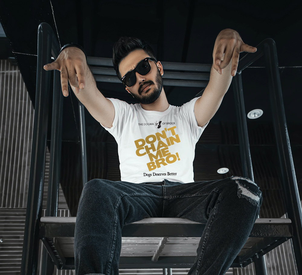 Don't Chain Me Bro - For Men - Stray Dogs Gear - T-Shirts & Stuff